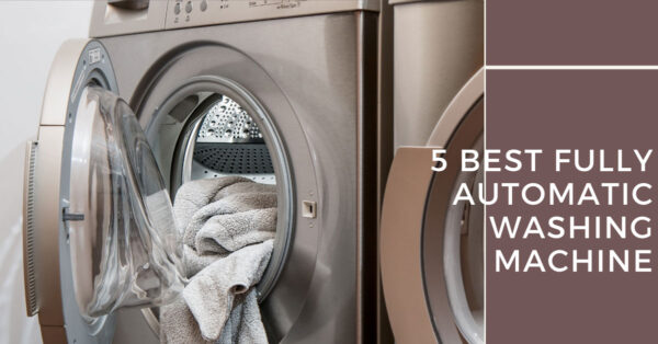 Top 5 Best Fully Automatic Washing Machines – BigBery