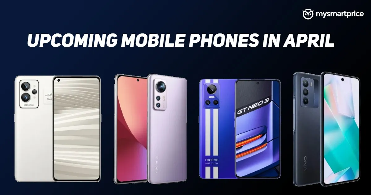 Upcoming Android Mobile Phones (April 2022) - BigBery